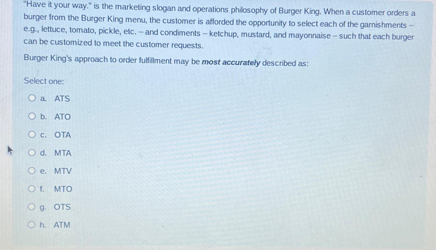 Solved "Have it your way." is the marketing slogan and | Chegg.com