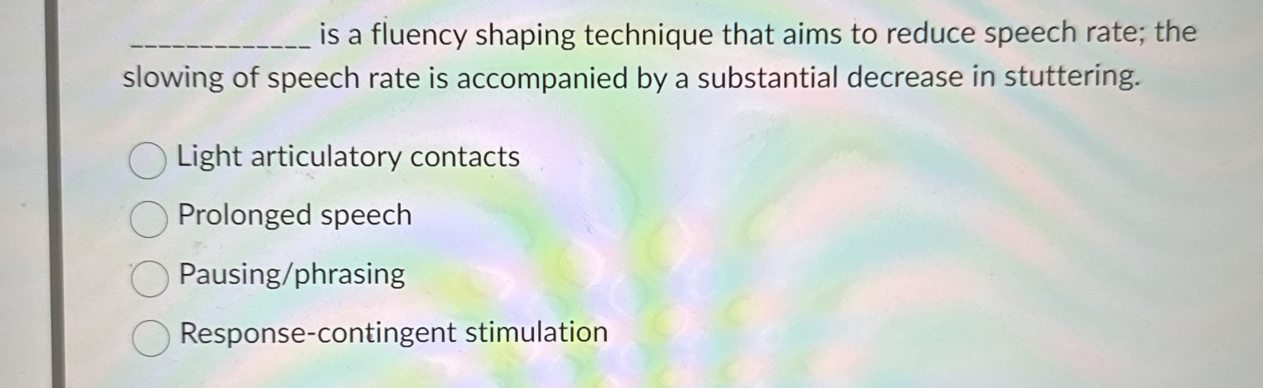 Solved is a fluency shaping technique that aims to reduce | Chegg.com