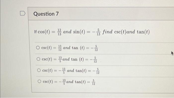 Solved If cos(t)=1312 and sin(t)=−135 find csc(t) and tan(t) | Chegg.com