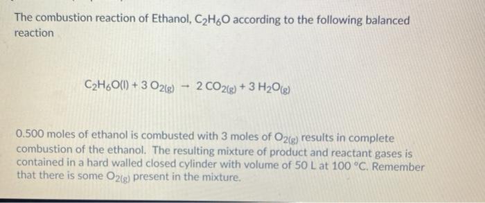 Solved The combustion reaction of Ethanol, C2H60 according | Chegg.com