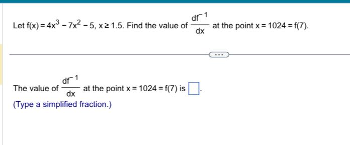 Solved Let f(x)=4x3-7x2-5,x≥1.5. ﻿Find the value of df-1dx | Chegg.com
