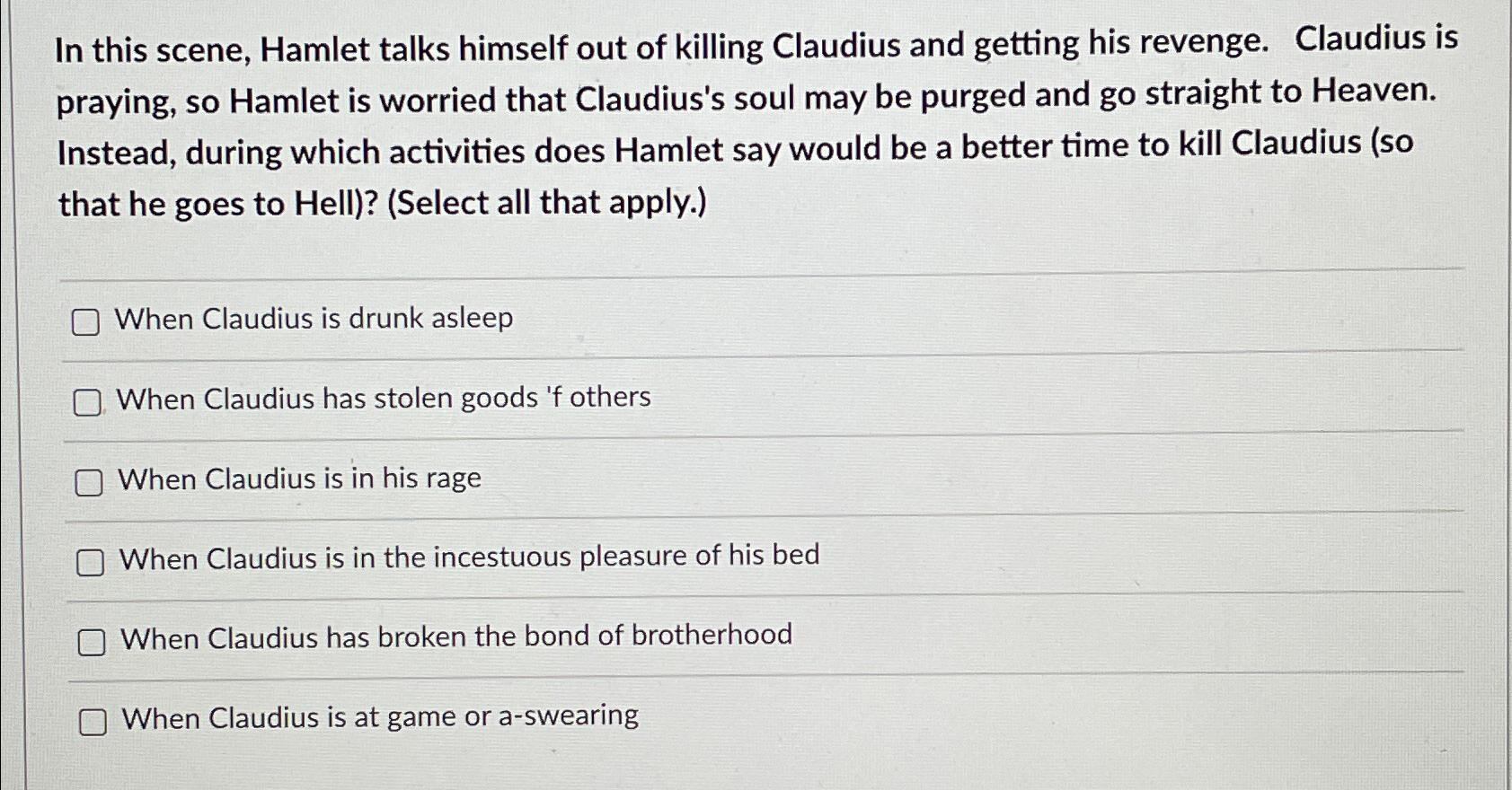 Solved In this scene, Hamlet talks himself out of killing | Chegg.com