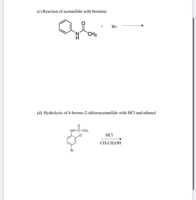 Solved (c) Reaction of acetanilide with bromine Br2 CH3 (d) | Chegg.com