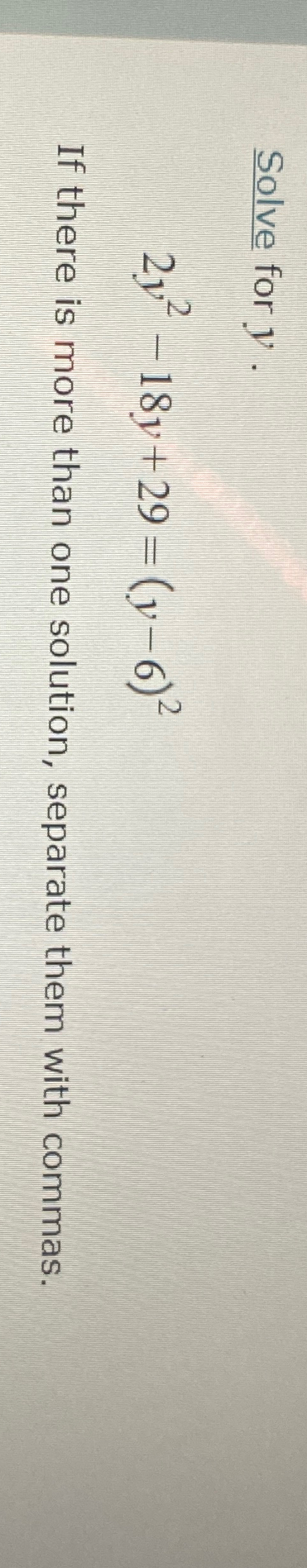 Solved Solve for y.2y2-18y+29=(y-6)2If there is more than | Chegg.com