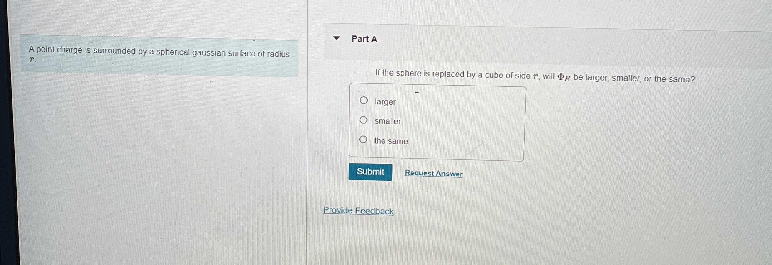 Solved A point charge is surrounded by a spherical gaussian | Chegg.com