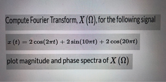 Solved Compute Fourier Transform, X (12), for the following | Chegg.com