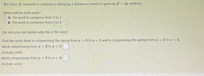 Solved The force, F, required to compress a spring by a | Chegg.com