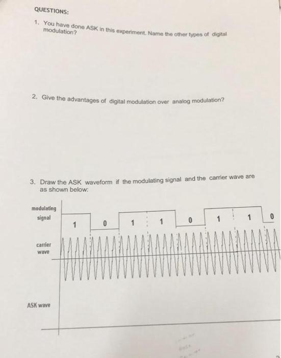 Solved 1. You have done ASK in this experiment. Name the | Chegg.com