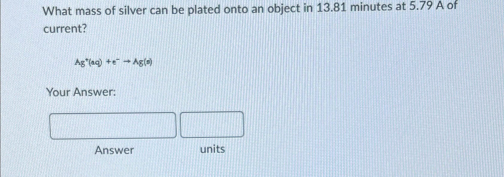 Solved What mass of silver can be plated onto an object in | Chegg.com