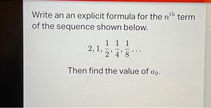 Solved Write an an explicit formula for the nth term of the | Chegg.com