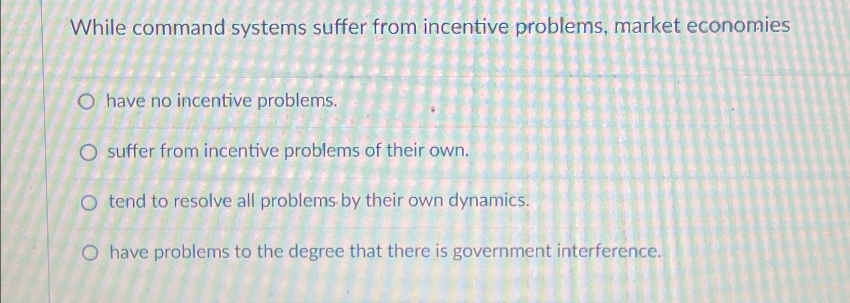 Solved While command systems suffer from incentive problems, | Chegg.com