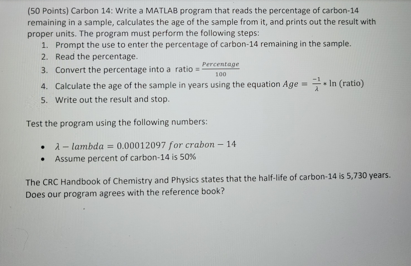 Solved (50 ﻿Points) ﻿Carbon 14: Write a MATLAB program that | Chegg.com