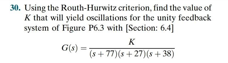 Solved 30. Using the Routh-Hurwitz criterion, find the value | Chegg.com