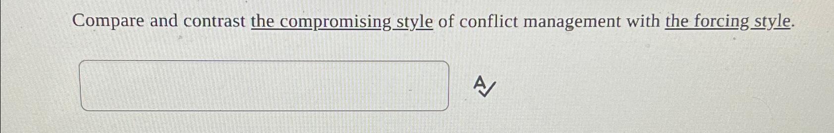 Solved Compare and contrast the compromising style of | Chegg.com