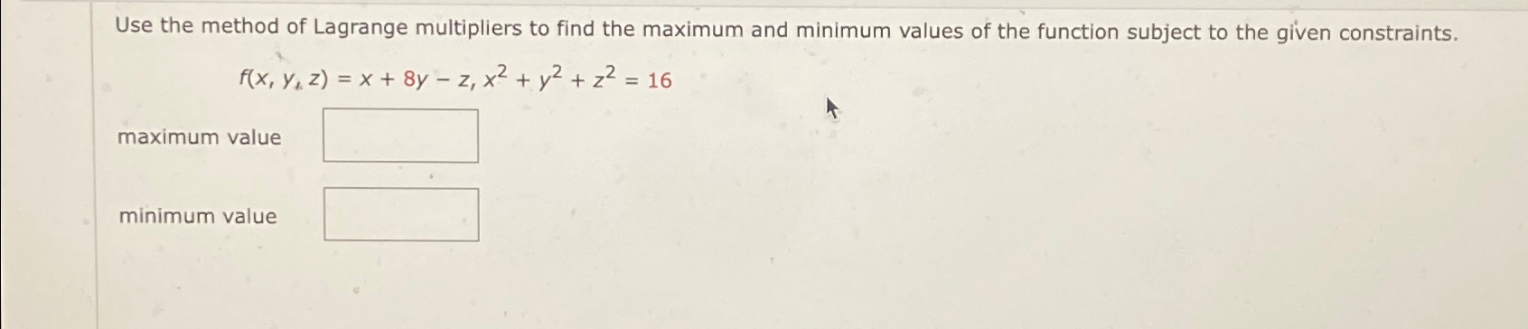 Solved Use the method of Lagrange multipliers to find the | Chegg.com