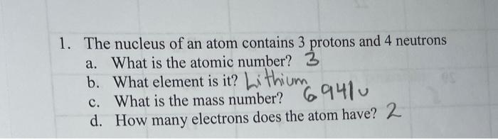 Solved 1. The nucleus of an atom contains 3 protons and 4 | Chegg.com