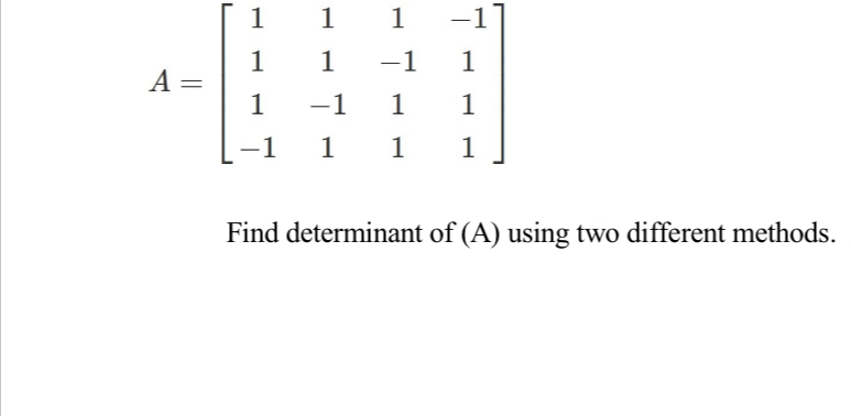 Solved A=[111-111-111-111-1111]Find determinant of (A) | Chegg.com
