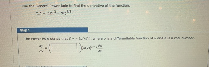Solved Use the General Power Rule to find the derivative of | Chegg.com