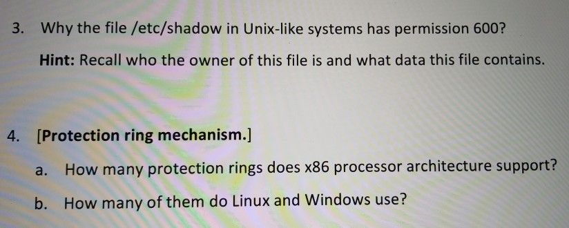 Solved 3. Why the file /etc/shadow in Unix-like systems has | Chegg.com