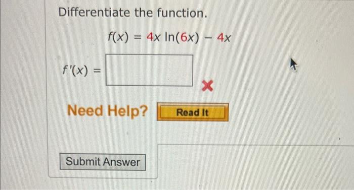 Solved Differentiate the function. f(x)=4xln(6x)−4x f′(x)= | Chegg.com