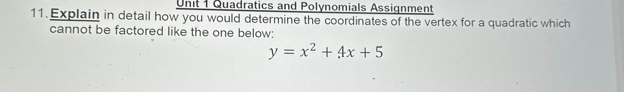 Solved Quadratics and Polynomials Assignment11. Explain in | Chegg.com Solved Quadratics and Polynomials Assignment11. Explain in | Chegg.com