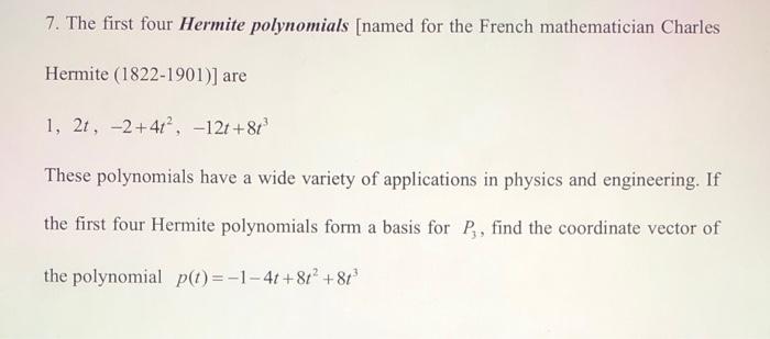 Solved 7. The first four Hermite polynomials [named for the | Chegg.com