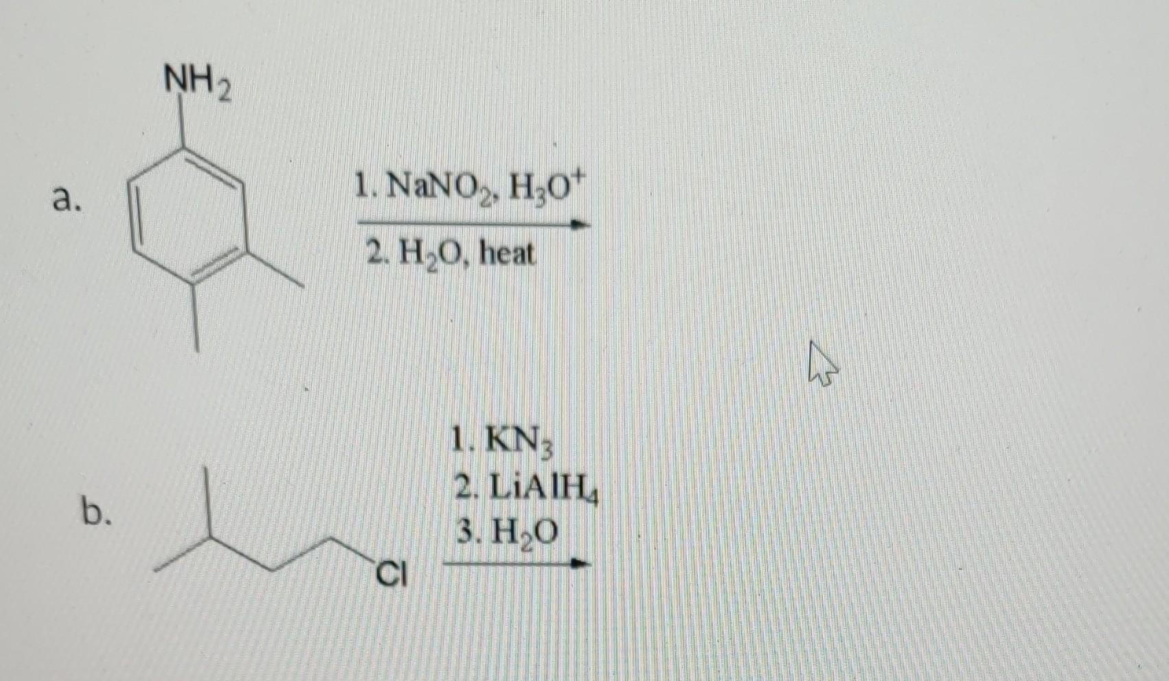 Solved NH2 a. 1. NaNO2, H20+ 2. H2O, heat 로 1. KN3 2. LiAIH | Chegg.com