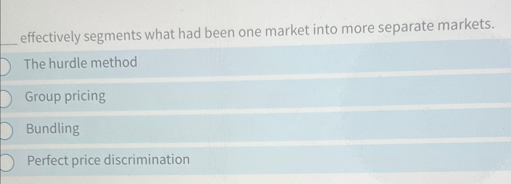 Solved effectively segments what had been one market into | Chegg.com