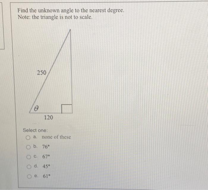 Solved Find the unknown angle to the nearest degree. Note: | Chegg.com