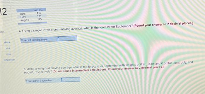 Solved a. Using a simple three-month moving average, what is | Chegg.com