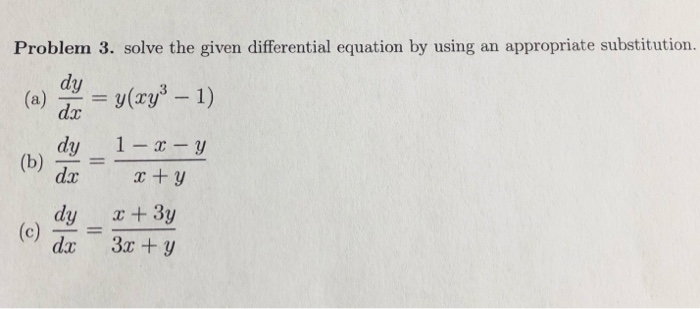 Solved Problem 3. solve the given differential equation by | Chegg.com
