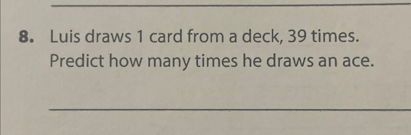Solved Luis draws 1 ﻿card from a deck, 39 ﻿times. Predict | Chegg.com