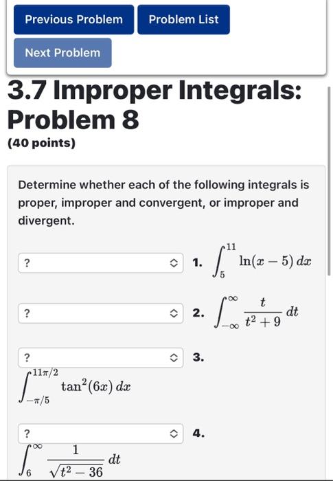 Solved 3.7 Improper Integrals: Problem 8 (40 points) | Chegg.com