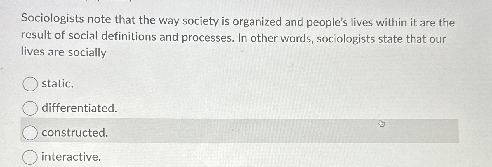 Solved Sociologists note that the way society is organized | Chegg.com