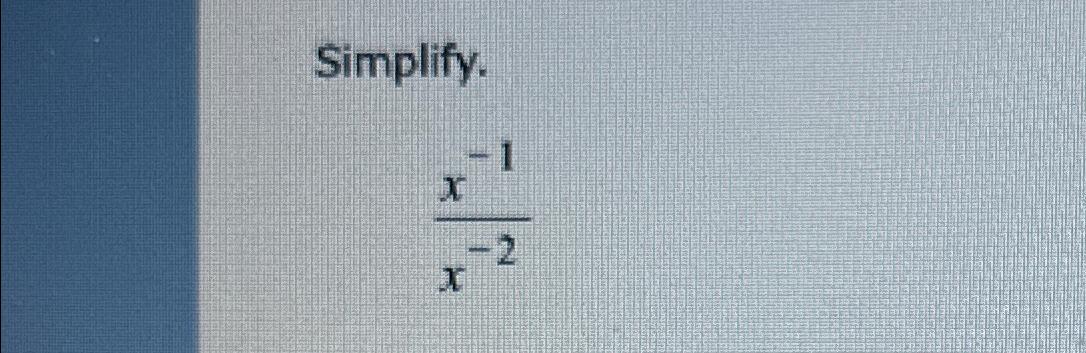 Solved Simplify.x-1x-2 | Chegg.com