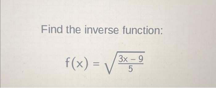 Solved Find The Inverse Function F X 53x−9