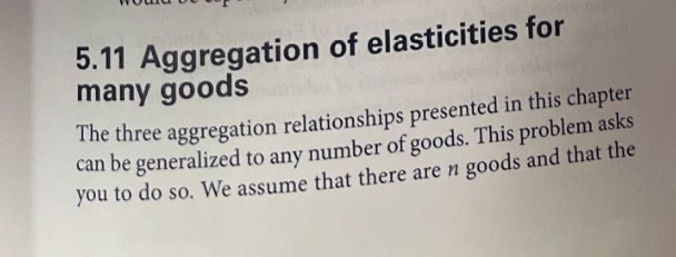 Solved 5.11 ﻿Aggregation of elasticities for many goodsThe | Chegg.com