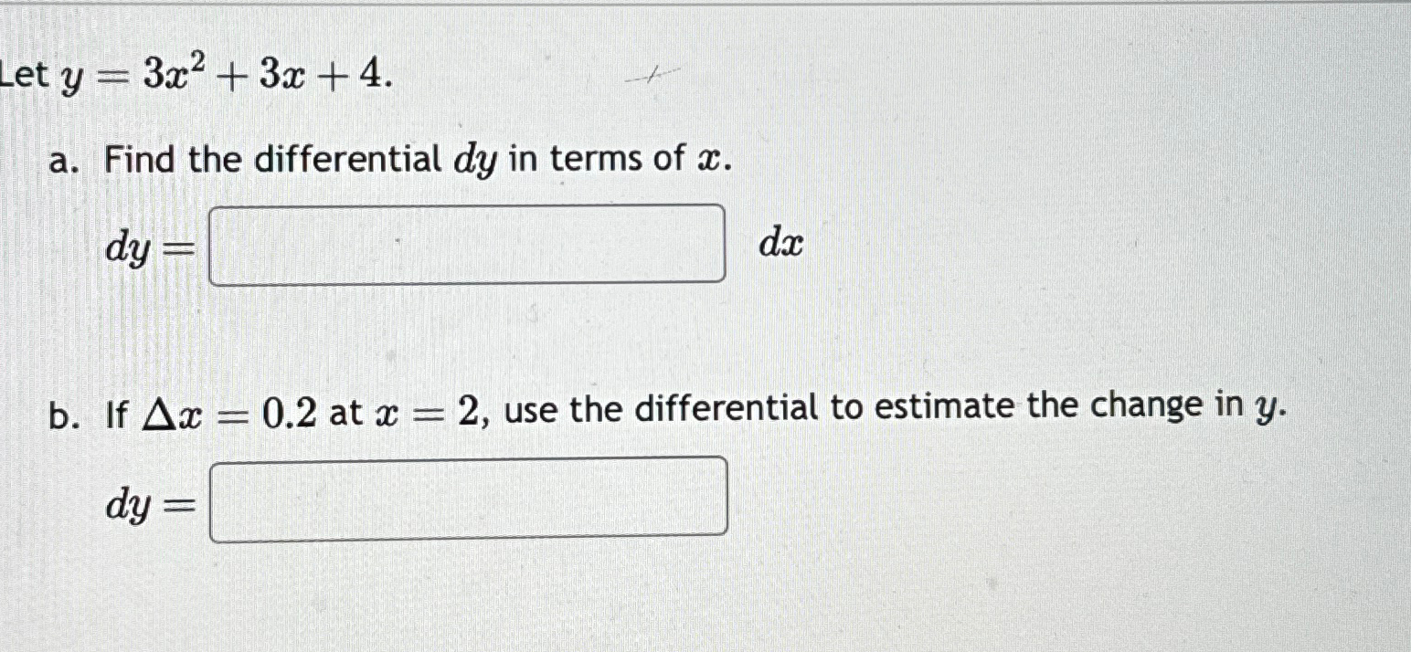 Solved Let y=3x2+3x+4.a. ﻿Find the differential dy ﻿in terms | Chegg.com
