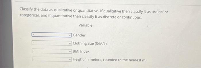 Solved Classify the data as qualitative or quantitative. If | Chegg.com