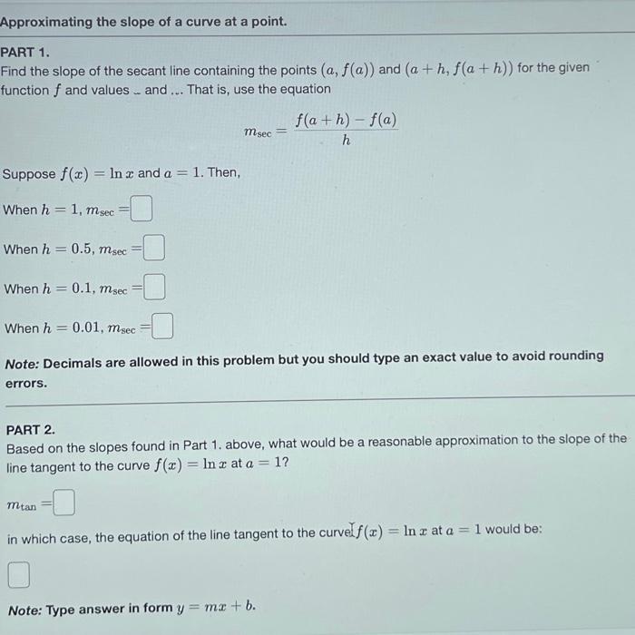Solved Approximating the slope of a curve at a point. PART | Chegg.com
