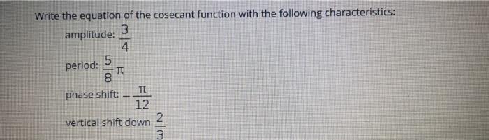 Solved Write the equation of the cosecant function with the | Chegg.com