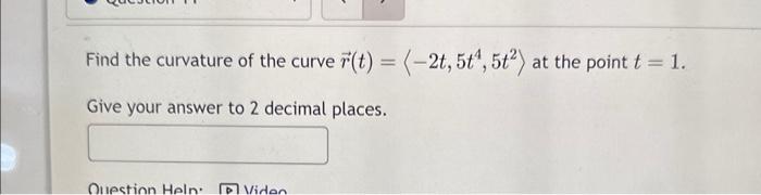 Solved Find the curvature of the curve r(t)= −2t,5t4,5t2 at | Chegg.com