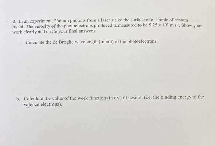 Solved 2. In an experiment, 266 nm photons from a laser | Chegg.com