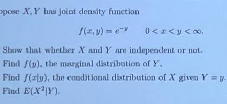 Solved ppose X,Y has joint density function f(x,y)=e−y0 | Chegg.com