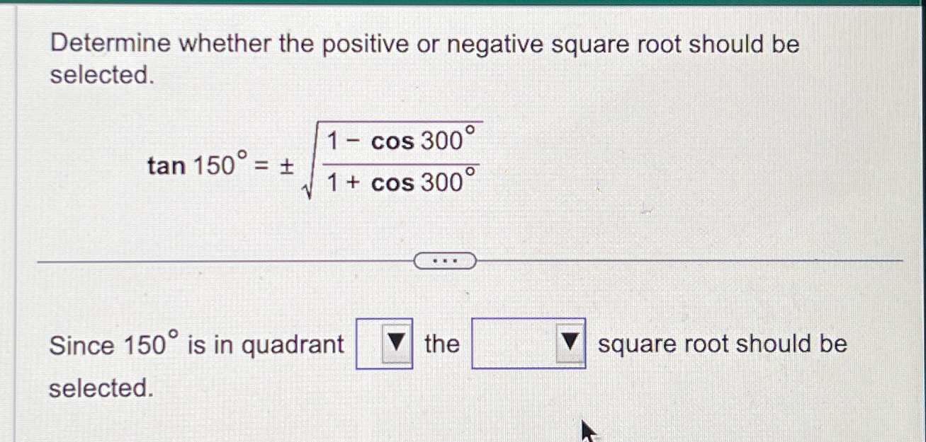 Solved Determine whether the positive or negative square | Chegg.com