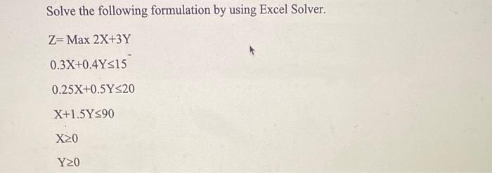 Solved Solve the following formulation by using Excel | Chegg.com