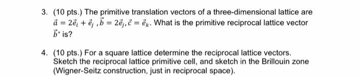Solved 3. (10 pts.) The primitive translation vectors of a | Chegg.com