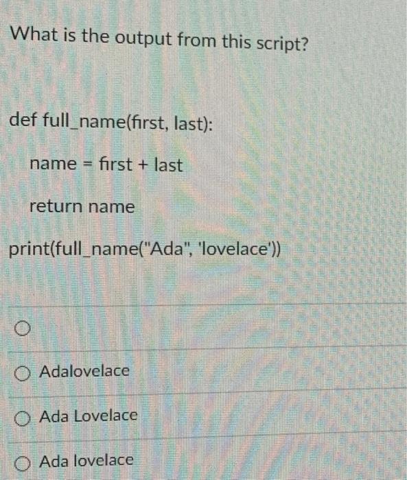 Solved What is the output from this script? def | Chegg.com