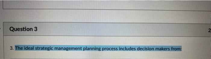 Solved 3. The ideal strategic management planning process | Chegg.com