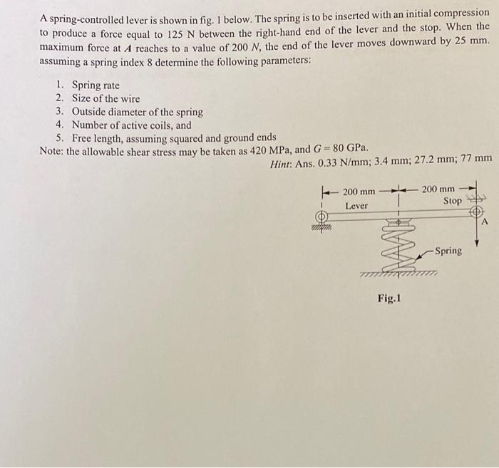 Solved A spring-controlled lever is shown in fig. 1 below. | Chegg.com